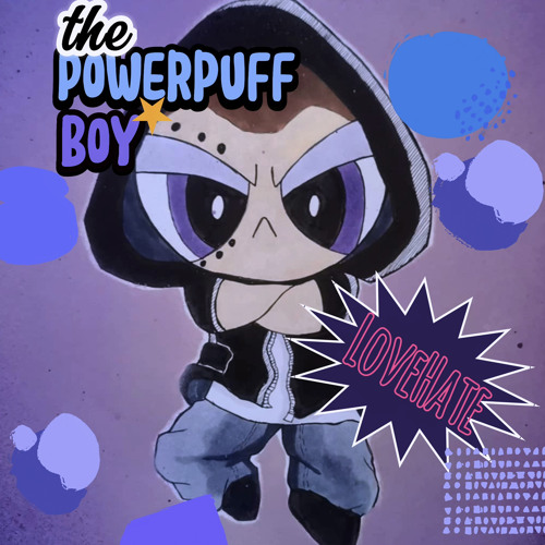 Stream Powerpuff Boy by Amun Hurtsomeone | Listen online for free on ...