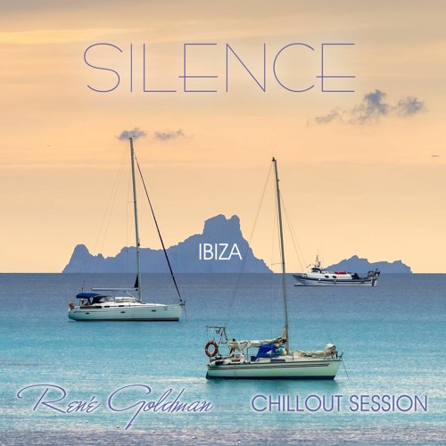 Stream René Goldman aka Ibizasoulon - Silence Ibiza chillout session ...