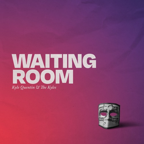 Stream Waiting Room by Kyle Quentin & The Kyles | Listen online for ...