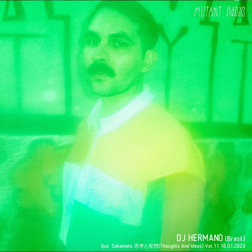 Stream DJ HERMANO [Que Sakamoto 思考と発想(Thoughts And Ideas)Vol.11] [16.01 ...