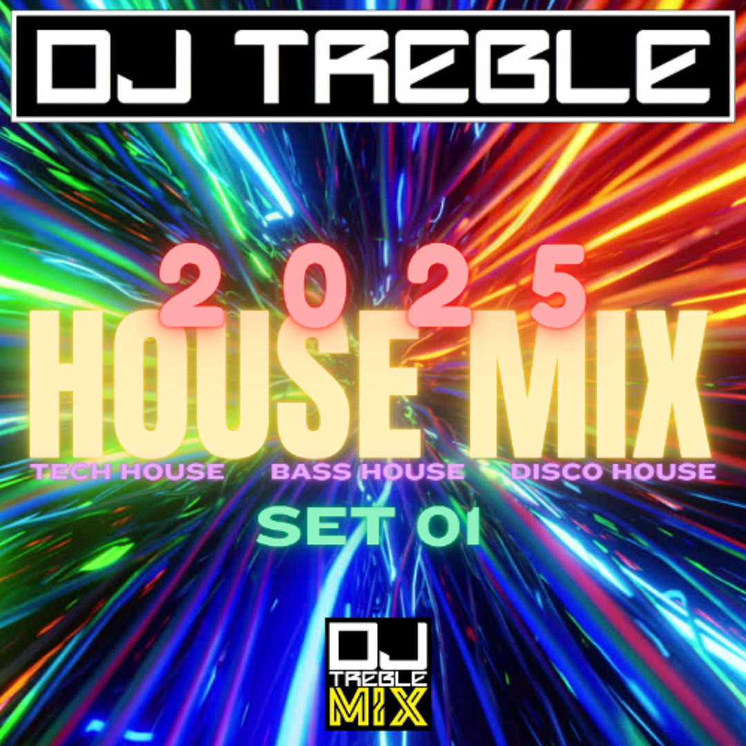 Stream 2025 HOUSE MIX SET 01 by DJ TREBLE | Listen online for free on ...
