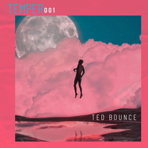 Stream TEMPER 001 by Ted Bounce | Listen online for free on SoundCloud