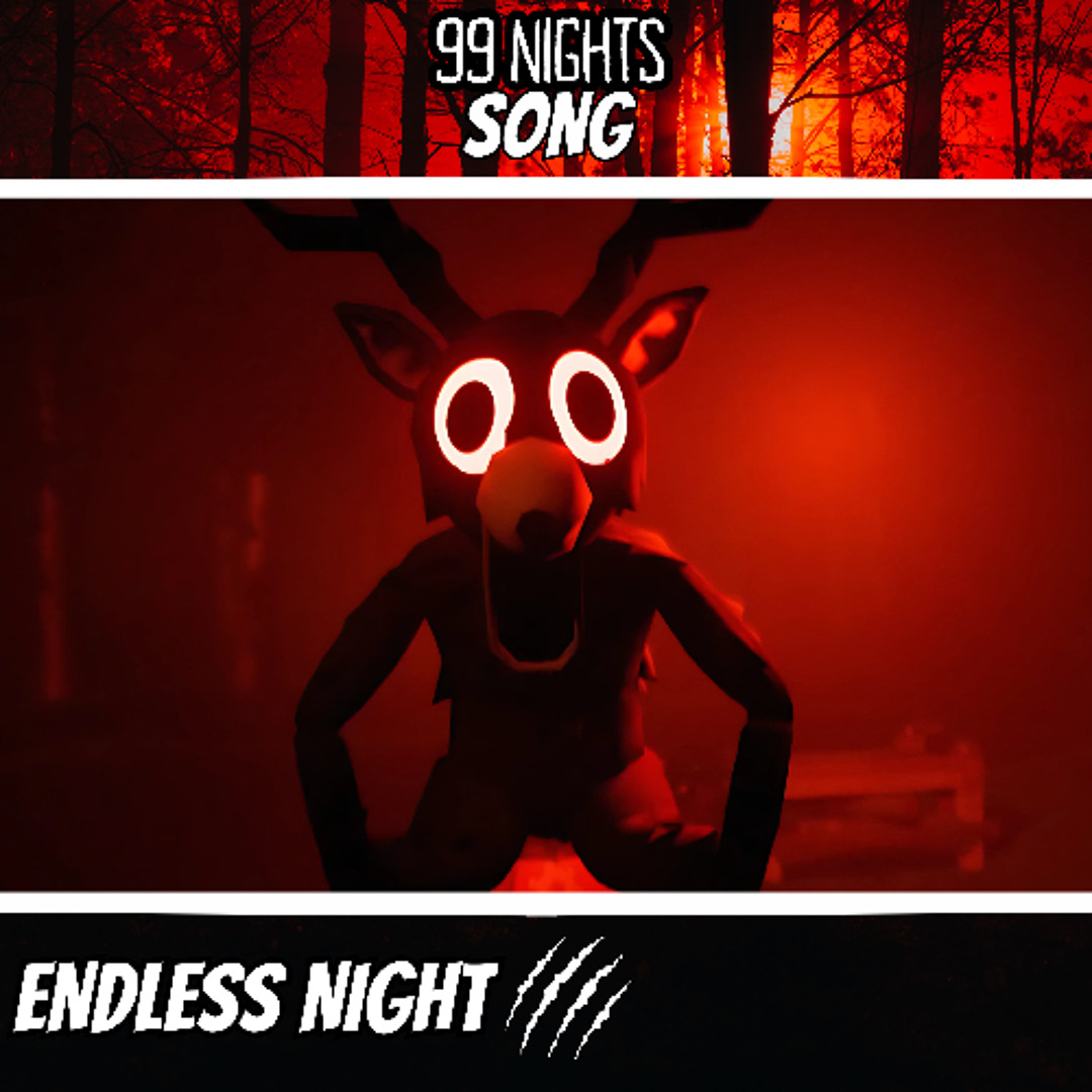 Stream "ENDLESS NIGHT" – 99 NIGHTS IN THE FOREST SONG | BloxBoys by ...