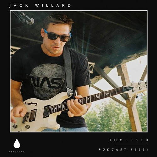 Stream Immersed Podcast #Feb24 | Jack Willard by Immersed Recordings | Listen online for free on ...
