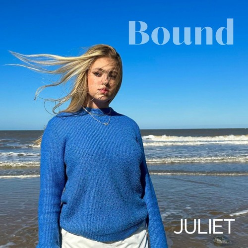 Stream Bound - JULIET by JULIET | Listen online for free on SoundCloud