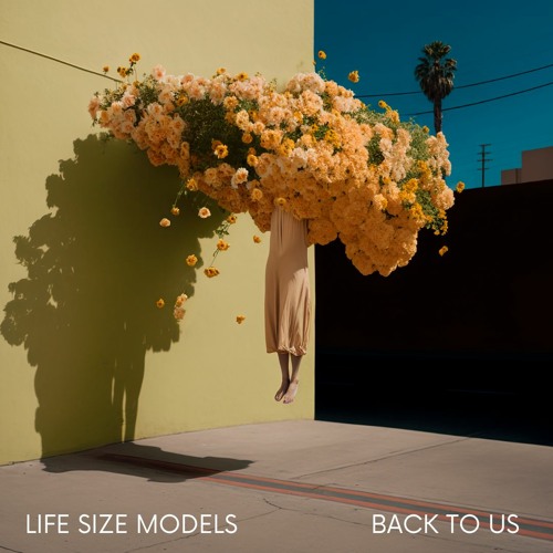 Stream Back To Us by Life Size Models | Listen online for free on ...