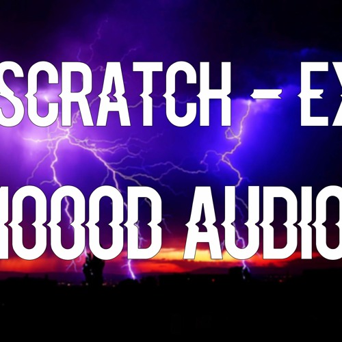 Stream 2Scratch - EX (XZEEZ Remix) (1000D AUDIO) 🎧 by 1000D Music ...