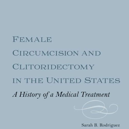 Stream READ Female Circumcision and Clitoridectomy in the United States ...