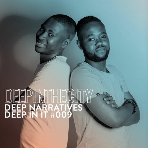 Deep Narratives - Deep In It 009 2021-03-21