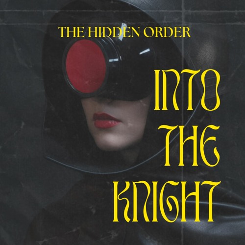 Listen to music albums featuring Into The Knight - The Hidden Order by ...