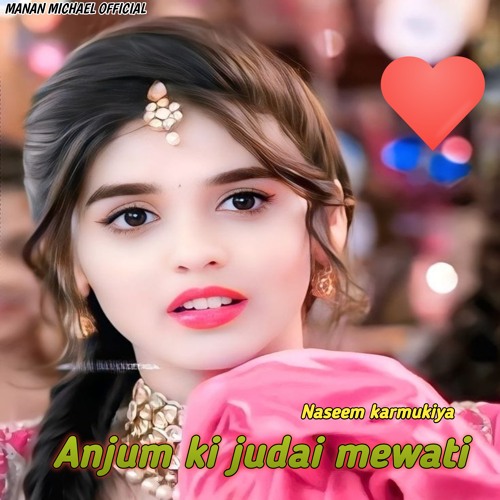 Stream Anjum Ki Judai Mewati by Naseem Karmukiya | Listen online for free on SoundCloud