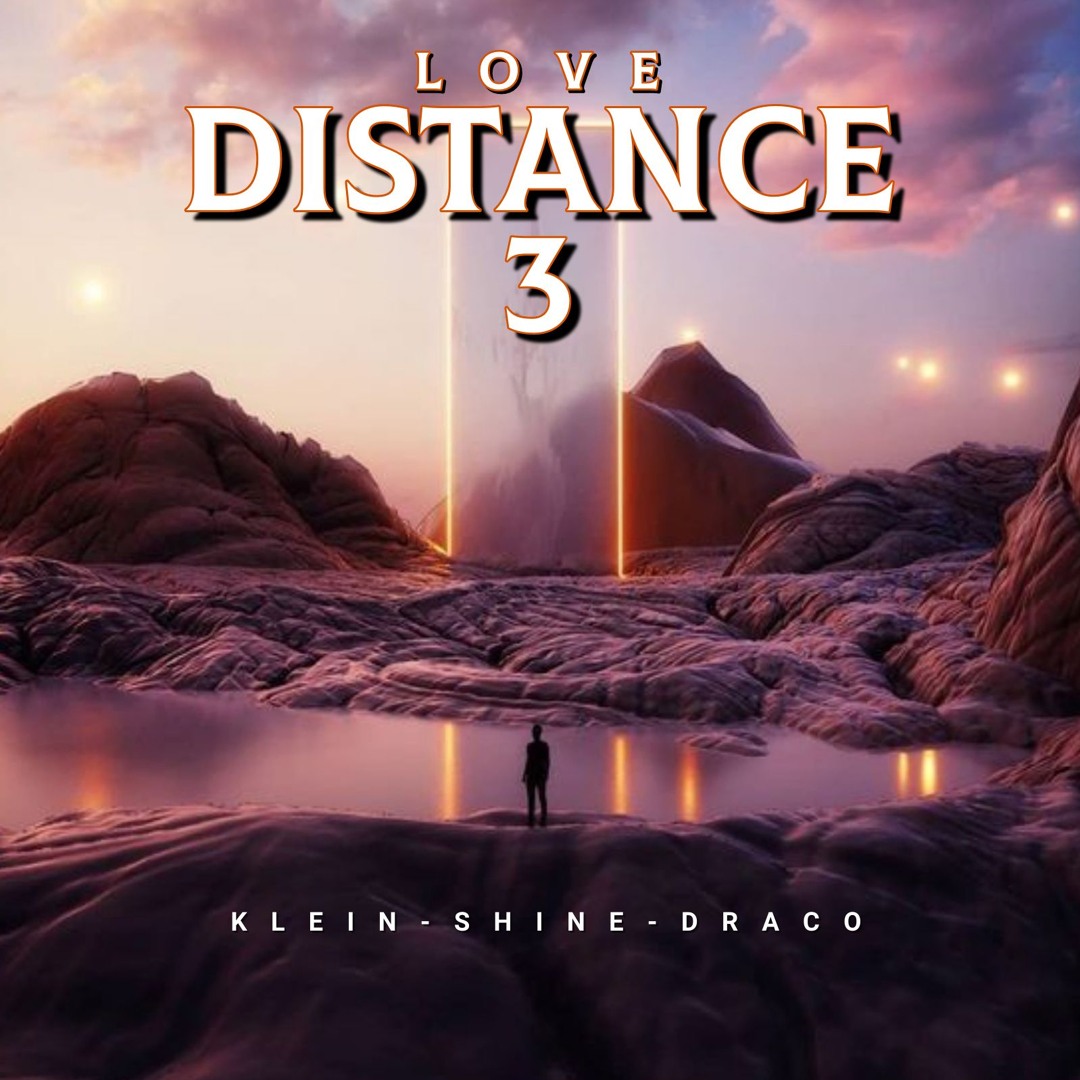 Stream Love Distance 3 - Klein x Shine x Draco by Shine v2 | Listen ...