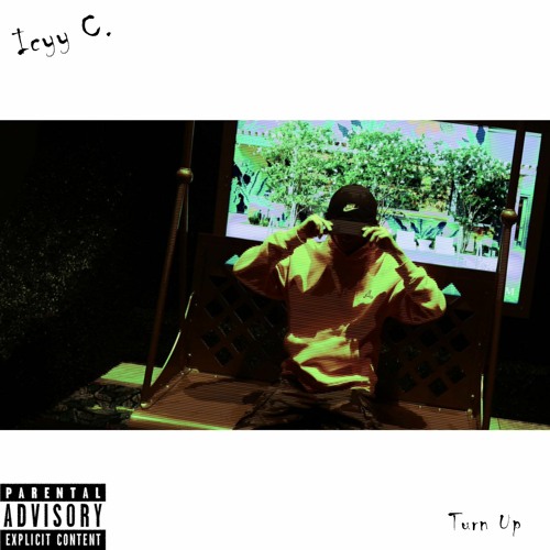 Stream Turn Up (Prod. by Icyy C.) by Icyy C. | Listen online for free on SoundCloud