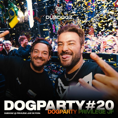 Stream Dubdogz - DOGPARTY #20 (Manhã no Privilège - Juiz De Fora) Festa ...