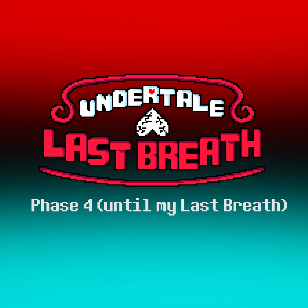 Stream Undertale Last Breath Phase 4 Until My Last Breath... Unofficial ...