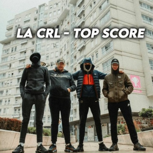 Stream La Crl - Top Score by 🦂 | Listen online for free on SoundCloud