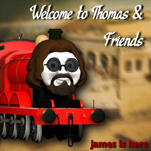 Stream Welcome to Thomas & Friends by Joey (James Is Here) | Listen ...