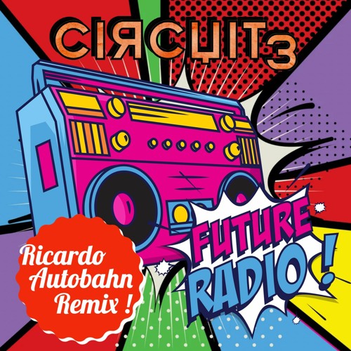 Stream Future Radio [Ricardo Autobahn Remix] by Circuit3 | Listen ...