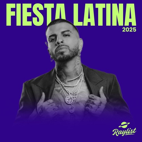 Stream Raylist | Listen to Fiesta Latina 2025 playlist online for free ...