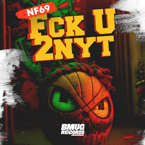 Stream NF69 - Fck U 2Nyt (Original By Chunda Munki) by Bmug Family's ...