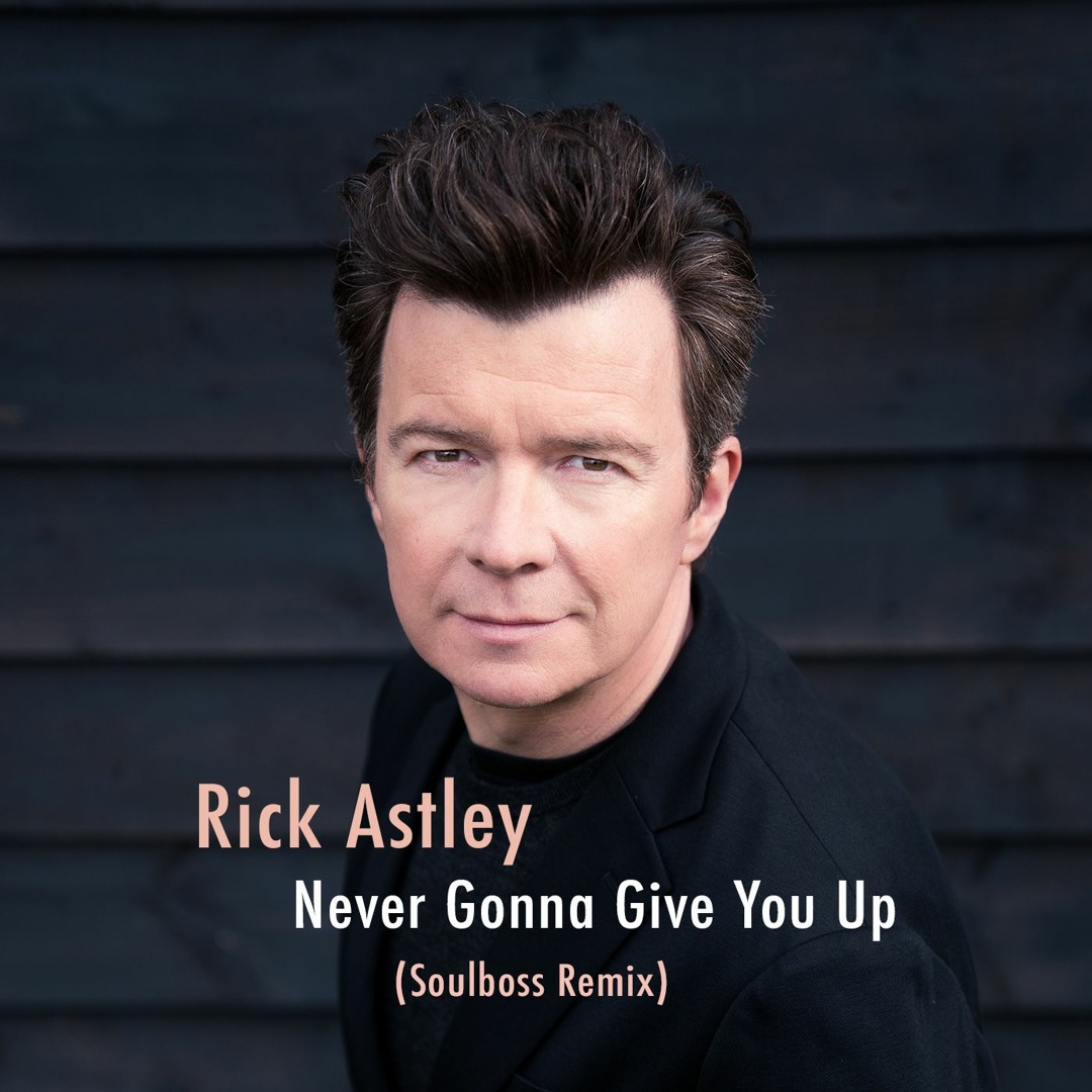 Stream Never Gonna Give You Up (Soulboss Remix) **Pitched** - Rick ...
