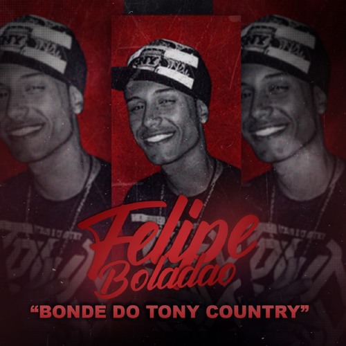 Stream Bonde do Tony Country by Mc Felipe Boladão | Listen online for ...