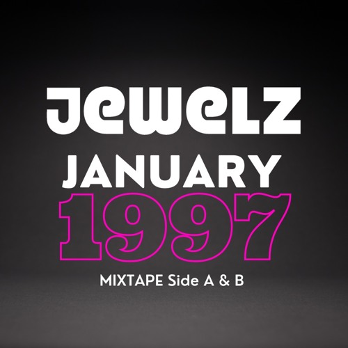 Stream Jewelz January 1997 MIxtape Side A And B by jewelzdeejay ...