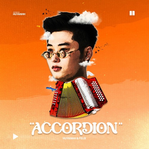 Stream Huy Anhh & Felix - Accodion by HUY ANHH | Listen online for free ...