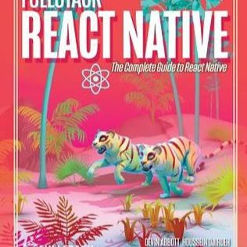 Stream Get Now Fullstack React Native Create Beautiful Mobile Apps With Javascript And React