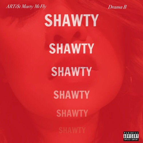 Stream Shawty Feat.Drama B by ARTi$t Marty McFly | Listen online for ...