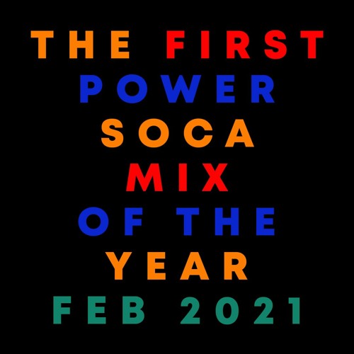 Stream The First Power Soca Mix of The Year - Feb 2021 by Socakettu ...