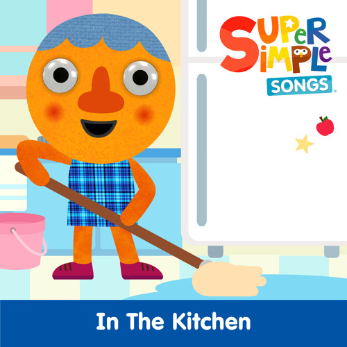 Stream In the Kitchen (Sing-Along) by Super Simple Songs | Listen ...