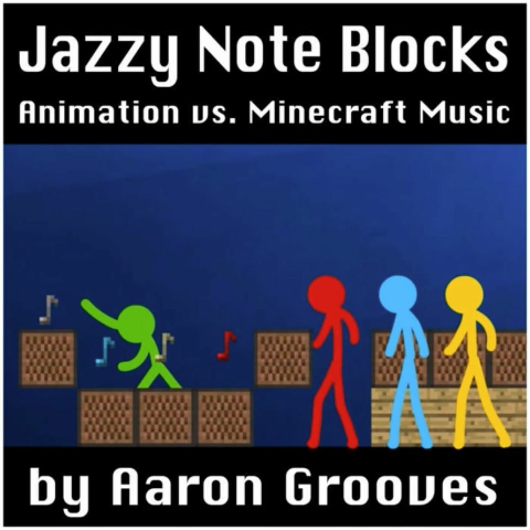 Stream Aaron Grooves - Jazzy Note Blocks (Animation Vs. Minecraft) by ...