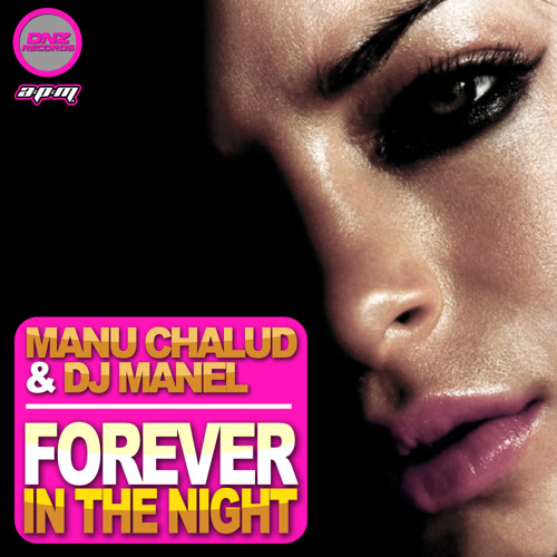 Stream Forever in the night by Manu Chalud & Dj Manel | Listen online for free on SoundCloud