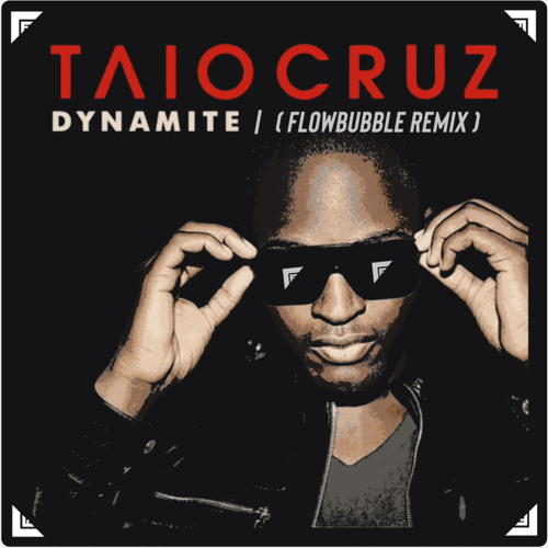 Stream Taio Cruz - Dynamite (Flowbubble Remix) by FLOWBUBBLE | Listen ...