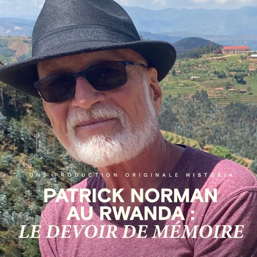Stream Entrevue - Patrick Norman au Rwanda - Documentaire_25 mai by CHIP101.9 | Listen online ...