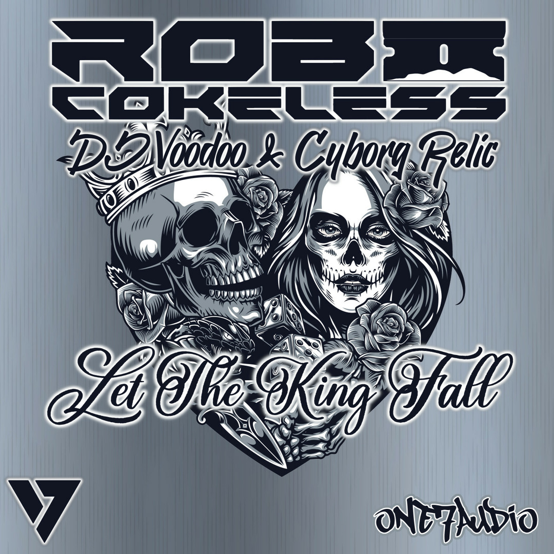 Stream Rob Cokeless, DJ Voodoo, Cyborg Relic - Let The King Fall ...