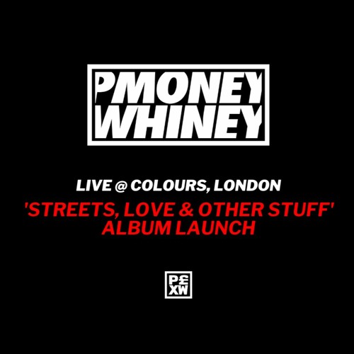 P Money & Whiney - P Money x Whiney Present Streets, Love & Other Stuff ...