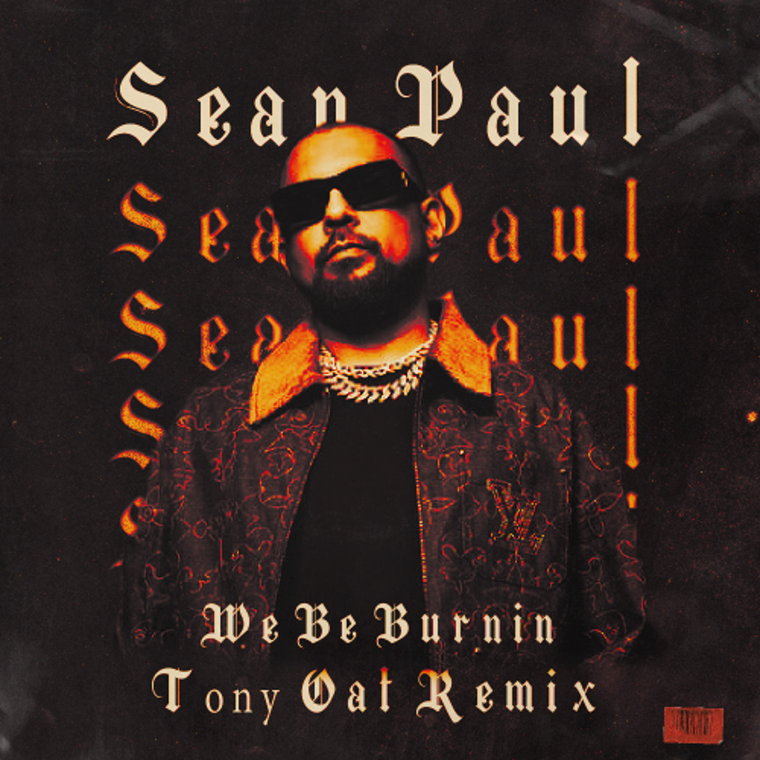 Stream Sean Paul - We Be Burnin' (TONY OAT REMIX) by TONY OAT | Listen ...