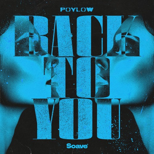 Stream Poylow - Back To You by Soave Tunes | Listen online for free on ...