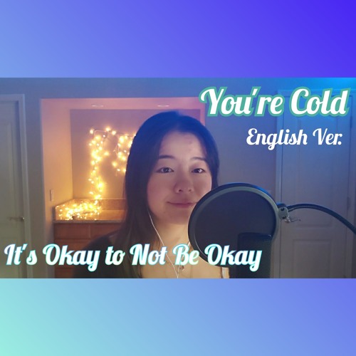 Stream YOURE COLD (It's Okay To Not Be Okay OST) - Heize (헤이즈) [English ...