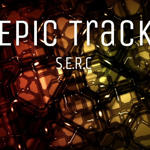 Stream Epic Track by S.E.R.C | Listen online for free on SoundCloud