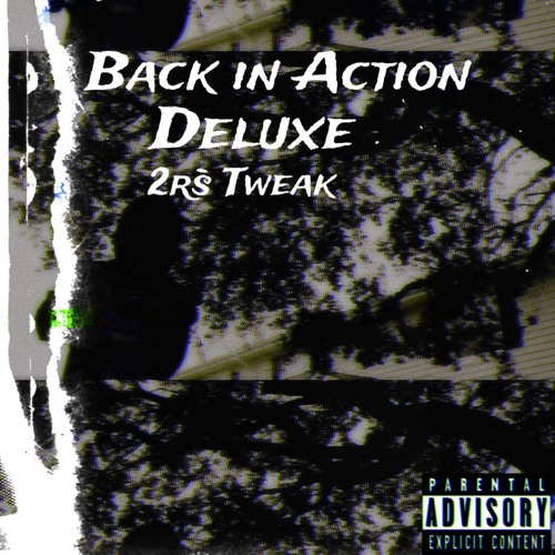 Stream 2rs Tweak | Listen to Back In Action (Deluxe) playlist online ...