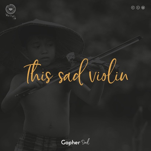 Stream This Sad Violin By Gopher Soul Listen Online For Free On