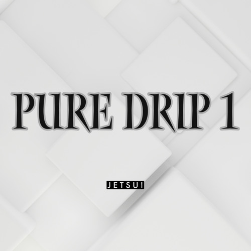 Stream Pure Drip 3 by Jetsui | Listen online for free on SoundCloud