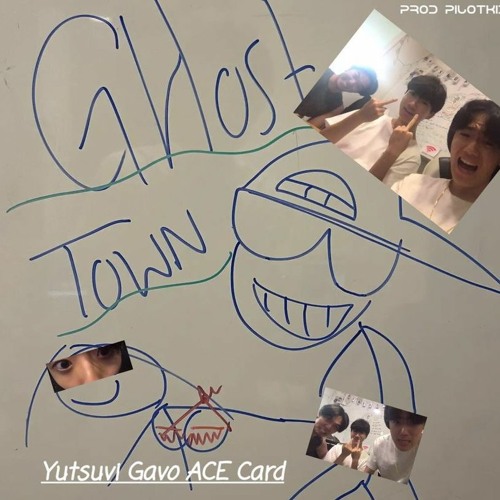 Stream Ghost Town (ft. ACE Card, Yutsuvii | Prod. Pilotkid) by Gavo ...