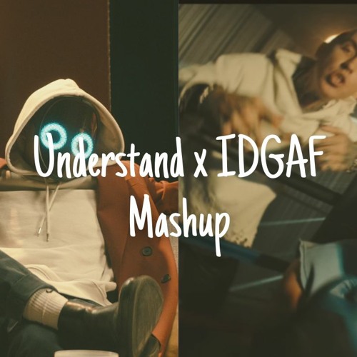 Stream BoyWithUke - Understand x IDGAF Mashup by BoyWithUke Fans ...