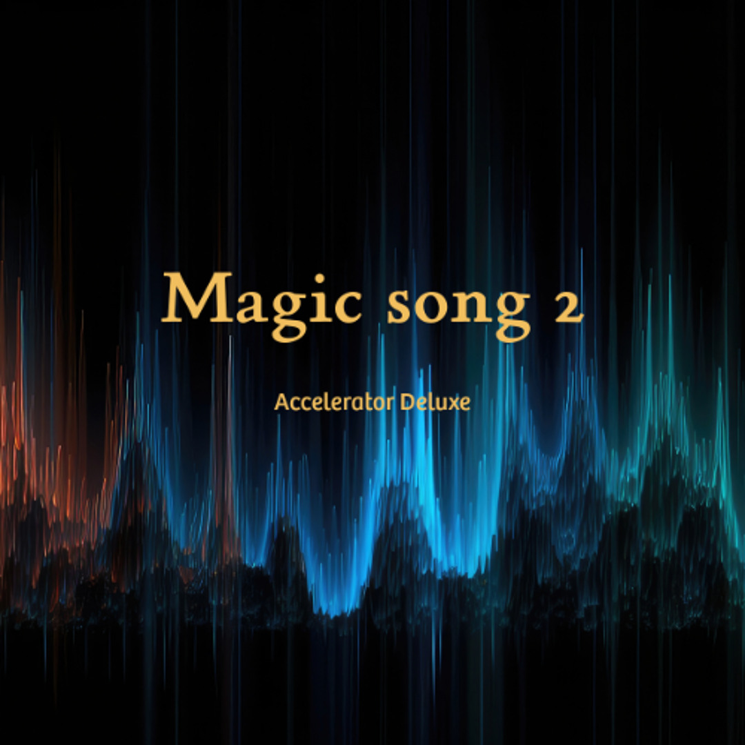 Stream Magic Song 2 by Accelerator Deluxe | Listen online for free on ...