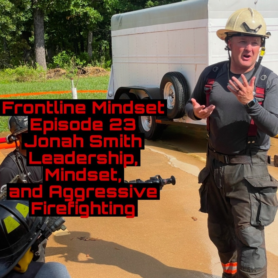 Stream Episode 23: Leadership, Mindset, and Aggressive Firefighting ...