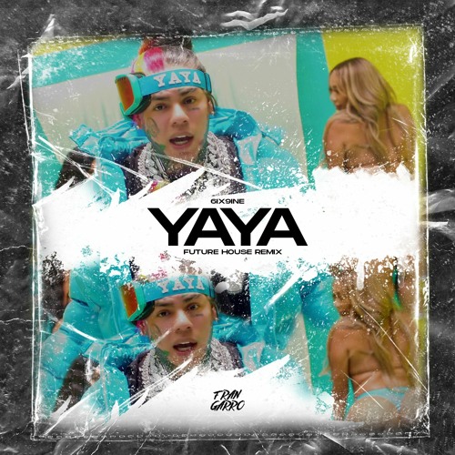 Stream 6ix9ine - YAYA (Fran Garro Future House Remix) by FRAN GARRO ...